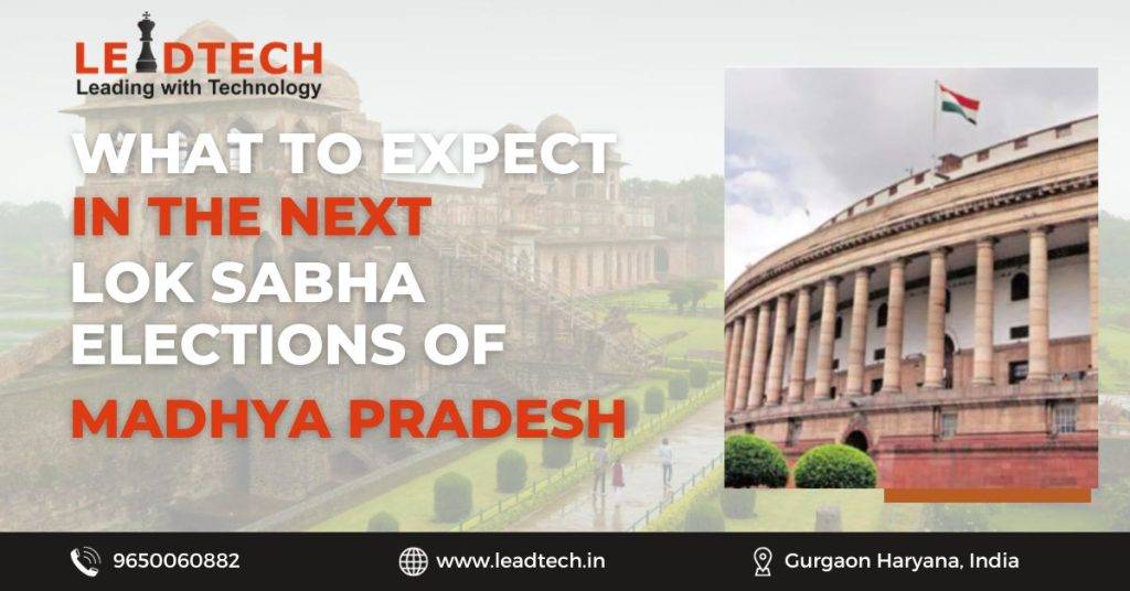 What to Expect in the Madhya Pradesh 2024 Lok Sabha Elections? | LeadTech
